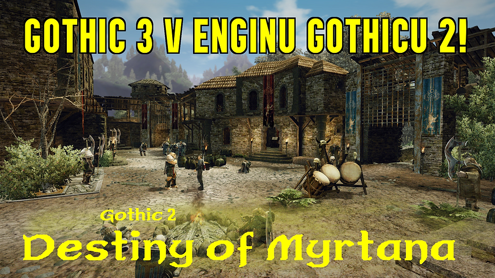 Destiny of Myrtana (Osud Myrtany) - Gothic 3 v Gothicu 2! | Myrtana.net